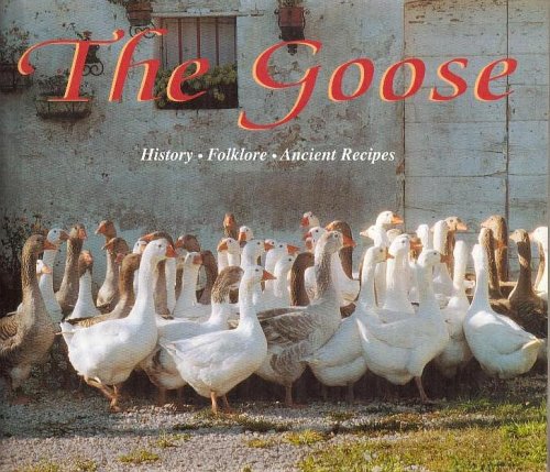 The Goose : History, Folklore, Ancient Recipes: unknown author: Amazon ...