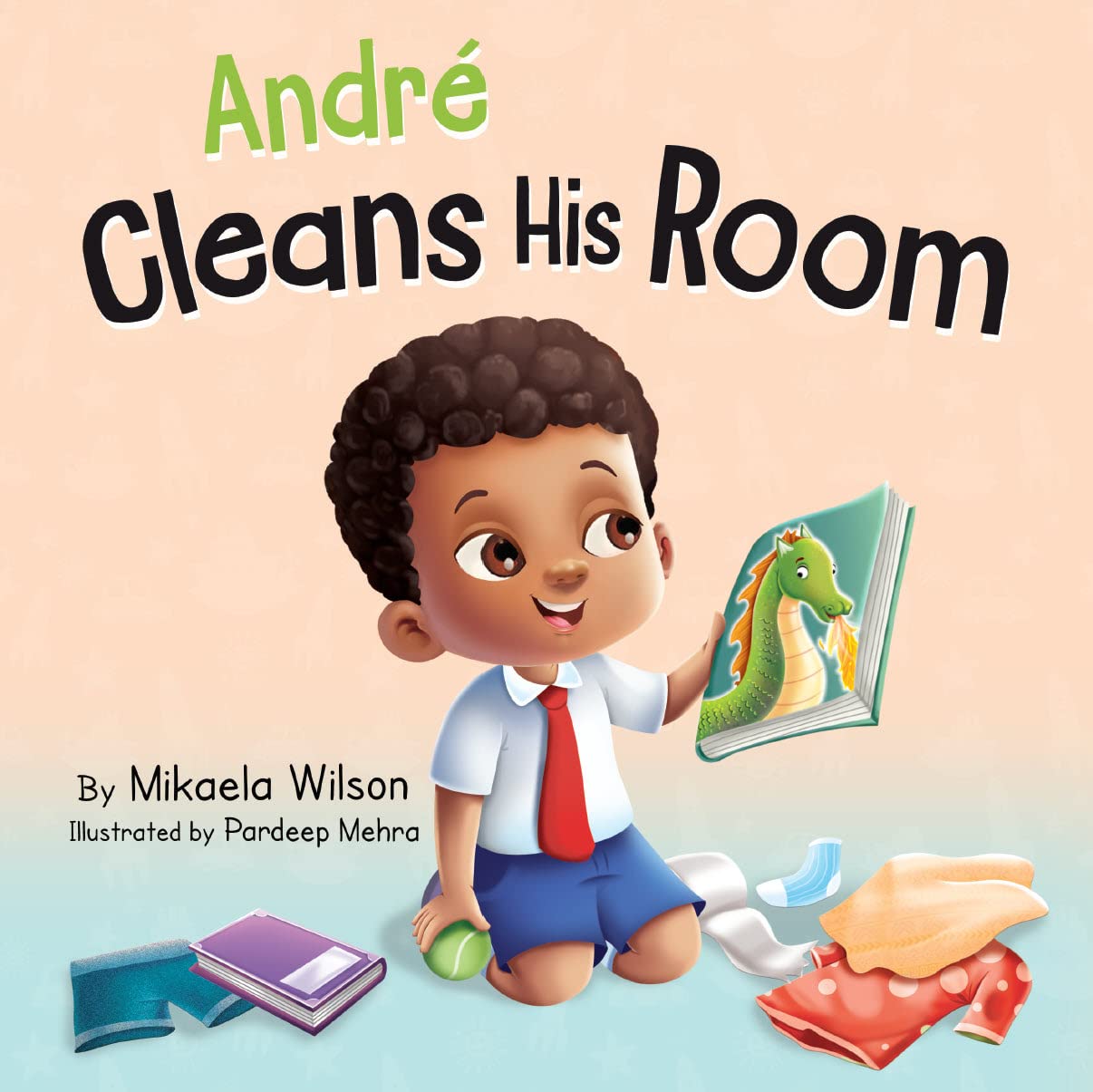 André Cleans His Room : A Sweet and Fun Children's Book About the ...