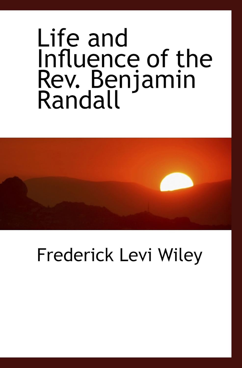 Amazon.com: Life and Influence of the Rev. Benjamin Randall ...