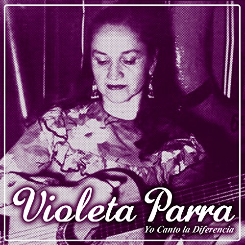 Amazon.com: Yo Canto la Diferencia : Violeta Parra: Digital Music