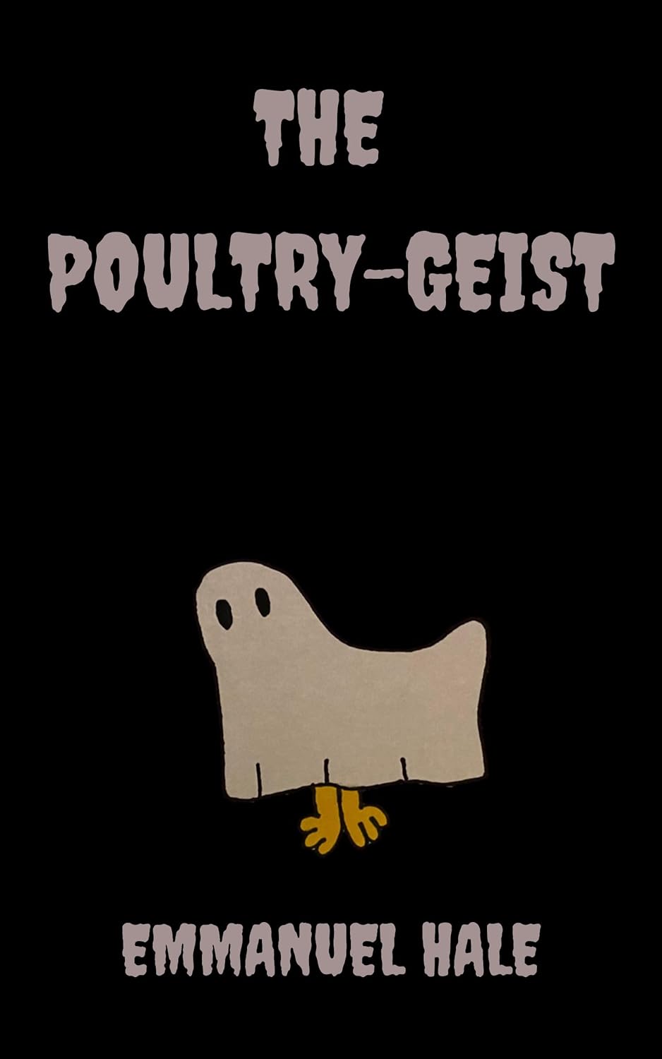 Amazon.co.jp: The Poultry-Geist (English Edition) 電子書籍: Hale, Emmanuel: 洋書