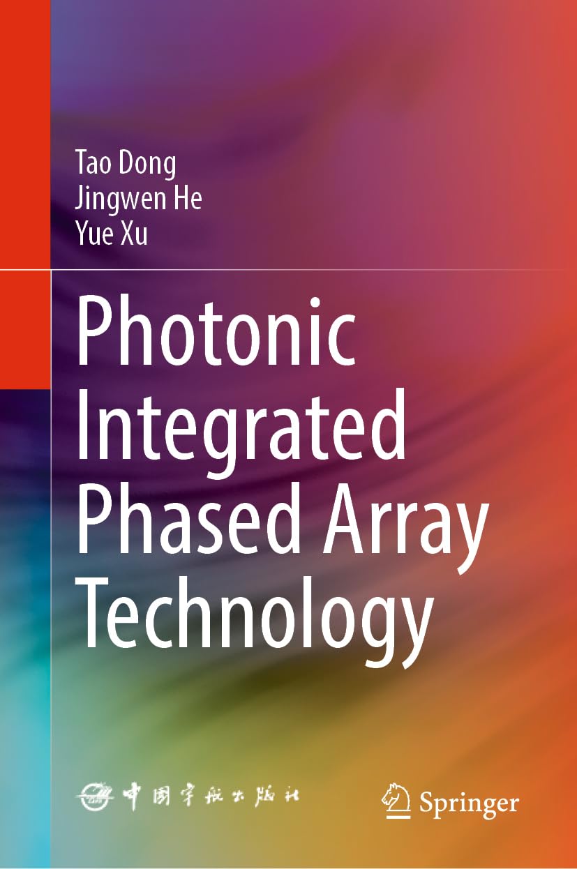 Amazon.com: Photonic Integrated Phased Array Technology: 9789819999187: Dong, Tao, He, Jingwen ...
