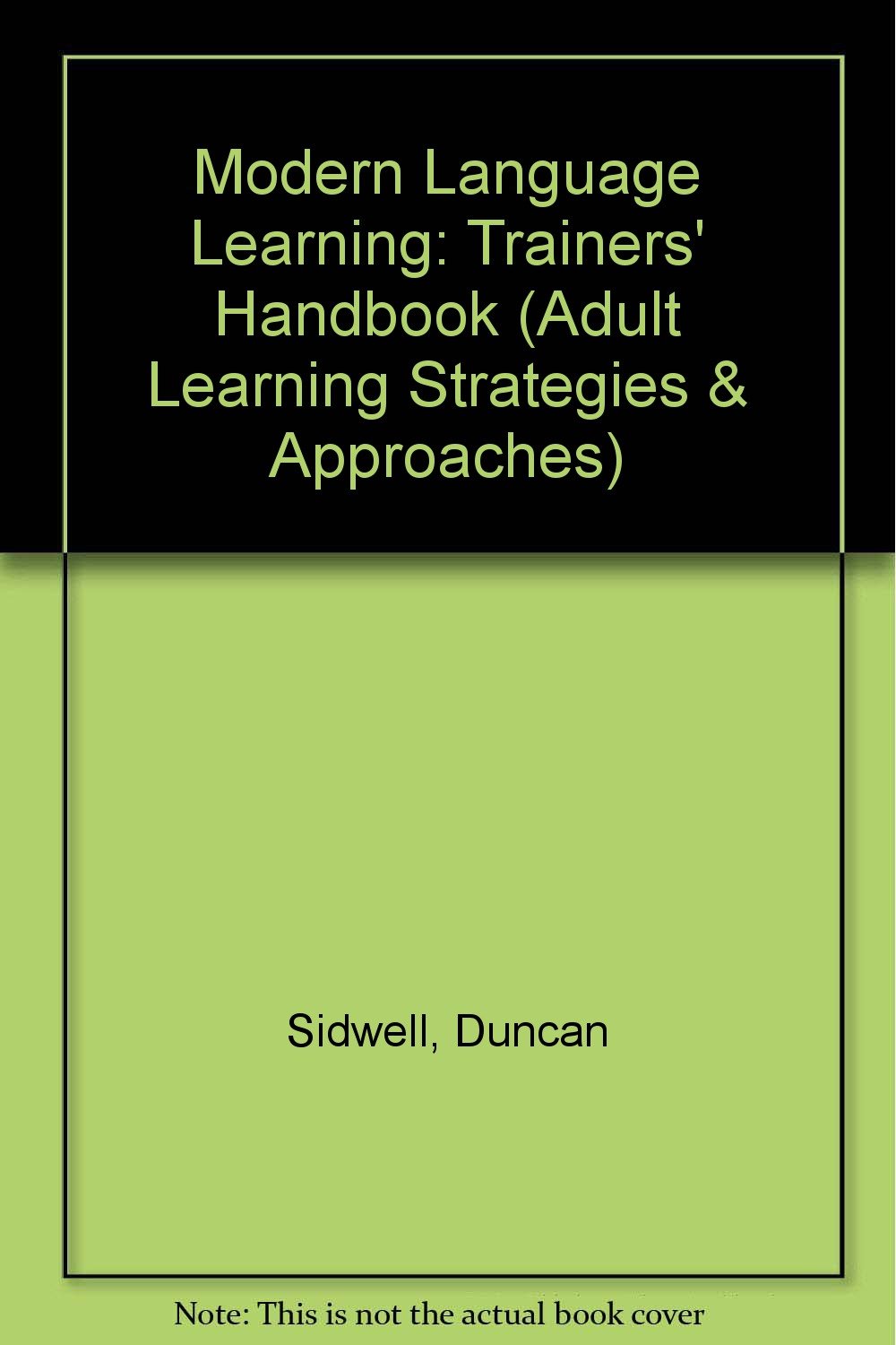 Modern Language Learning: Trainers' Handbook (Adult Learning Strategies ...