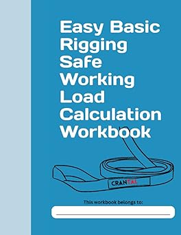 Easy Basic Rigging Safe Working Load Calculation Workbook: Rigger 1 ...