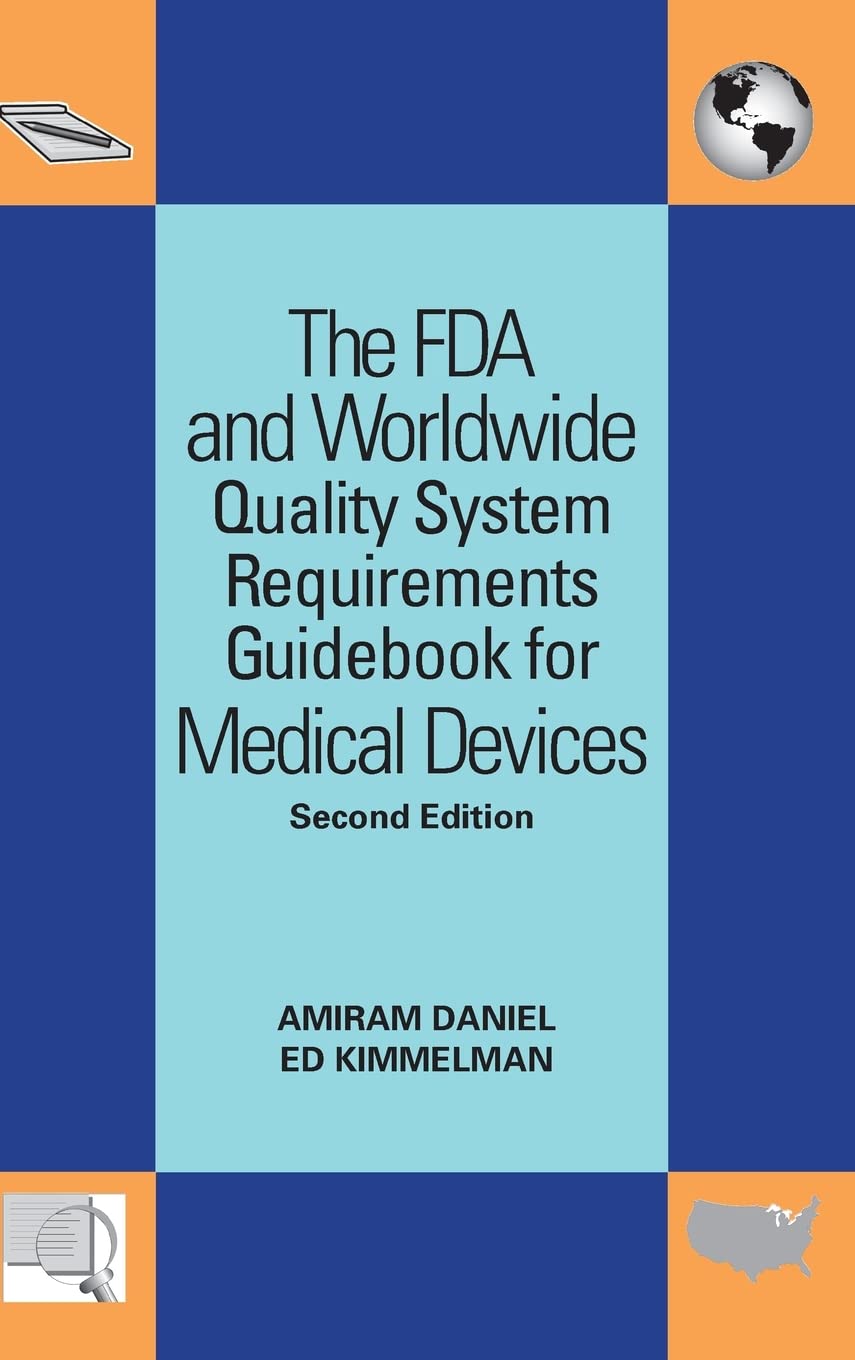 The FDA and Worldwide Quality System Requirements Guidebook for Medical ...