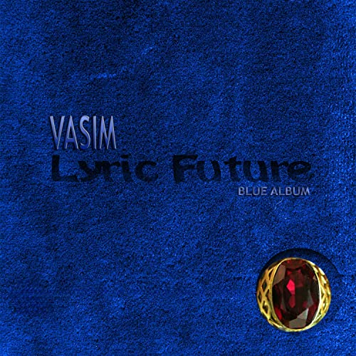 Play Lyric Future (Blue Album) by Vasim on Amazon Music