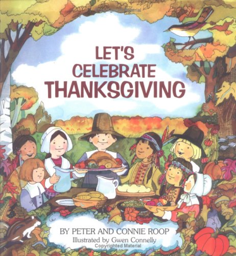 Let's Celebrate Thanksgiving: Roop, Connie, Roop, Peter, Connelly, Gwen ...