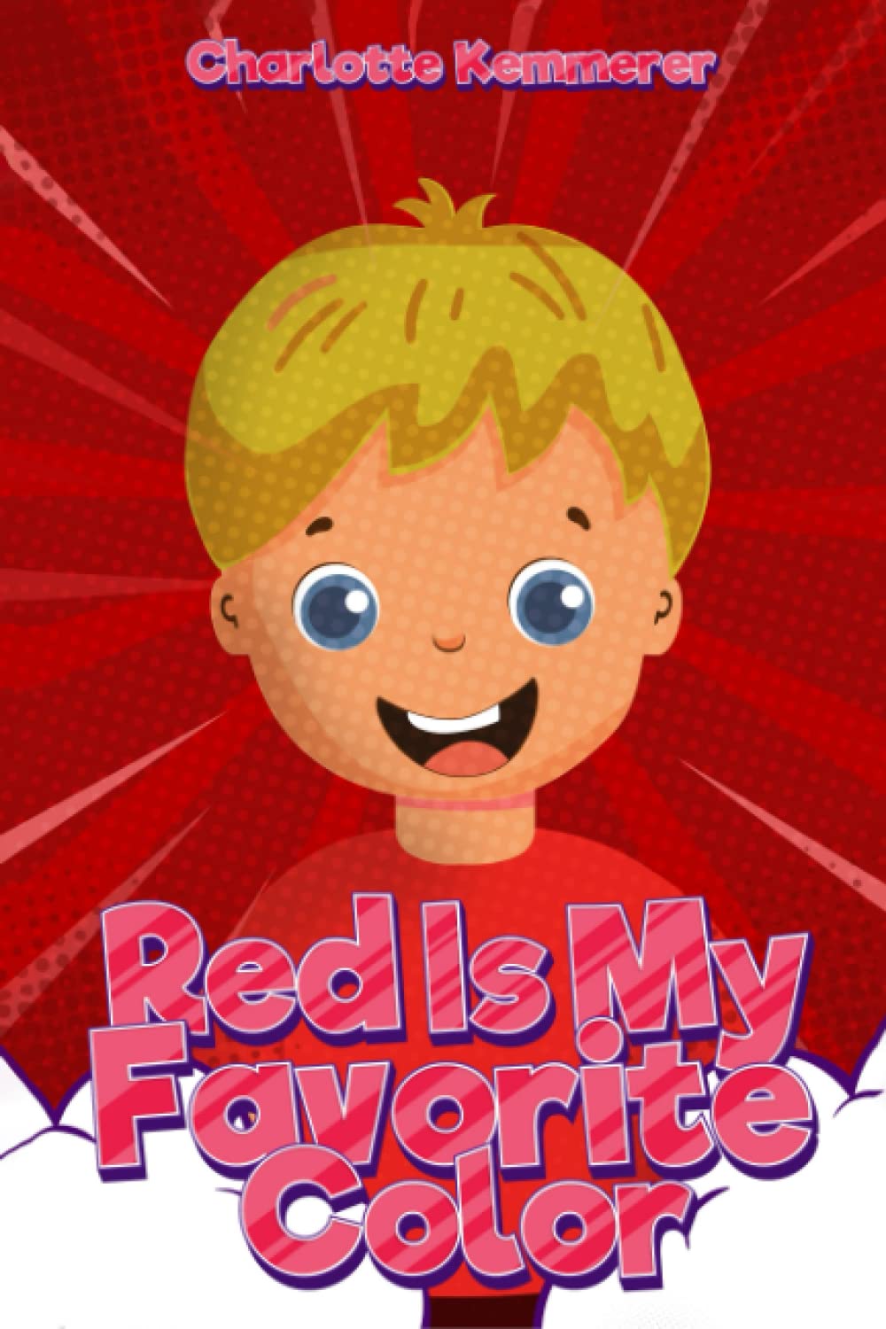 Red is My Favorite Color: Kemmerer, Charlotte: 9798390169131: Amazon ...