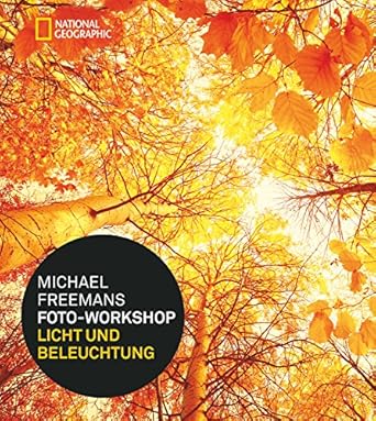 Amazon.com: Michael Freemans Foto-Workshop Licht und Beleuchtung ...