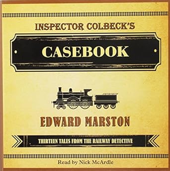 Inspector Colbeck's Casebook: Marston, Edward, Mcardle, Nick ...