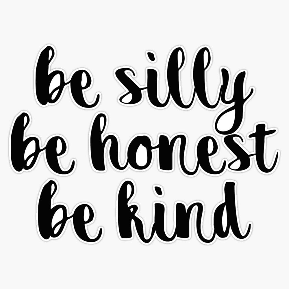 Amazon.com: Be Silly Be Honest Be Kind // Black Script Vinyl Waterproof ...