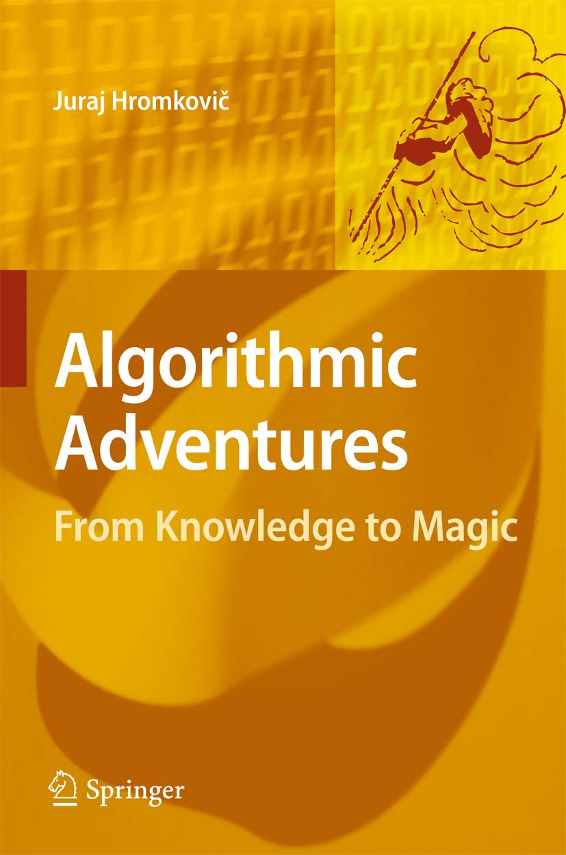 Algorithmic Adventures: From Knowledge to Magic: Amazon.co.uk: Hromkovič, Juraj: 9783642426063 ...