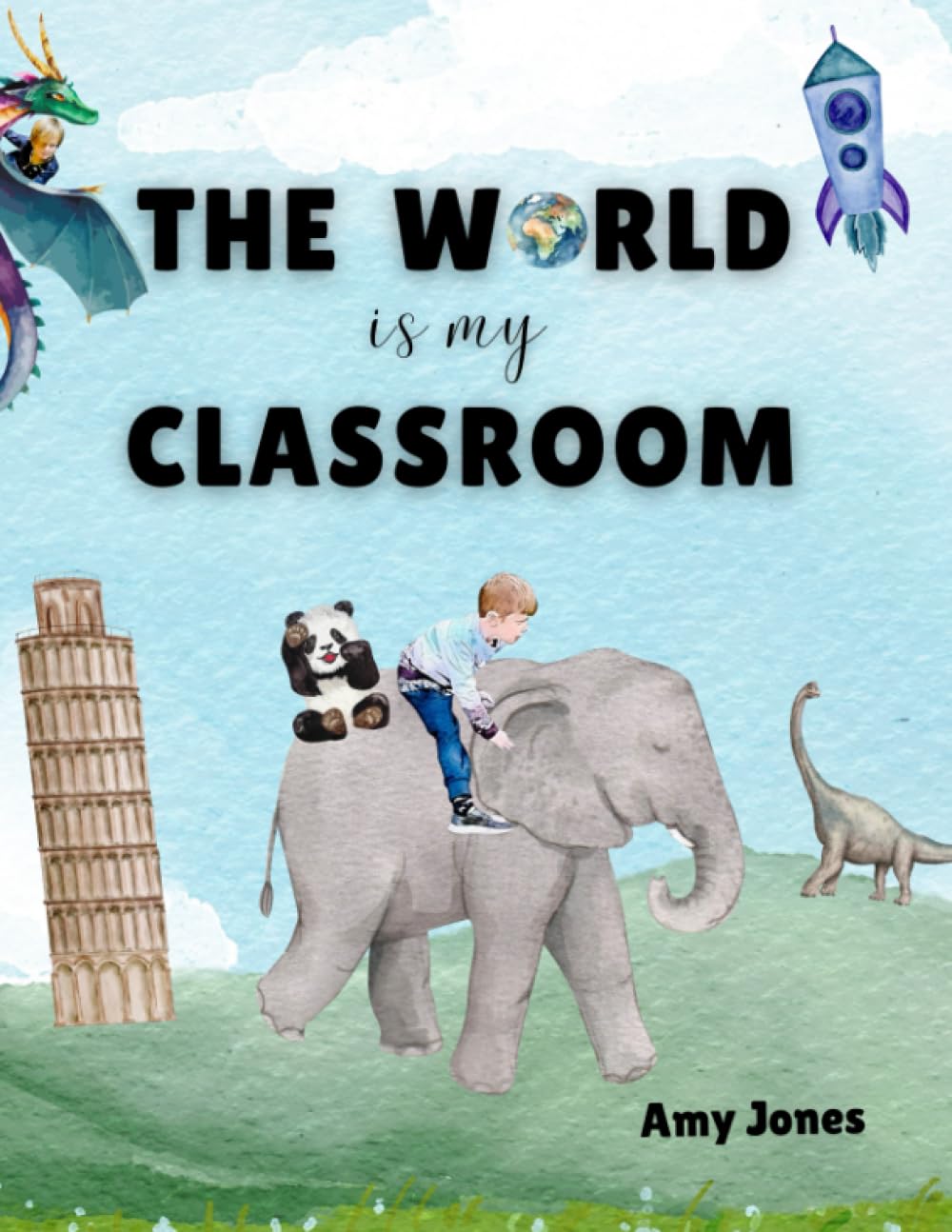 The World is my Classroom: home education picture book (Let's Explore ...