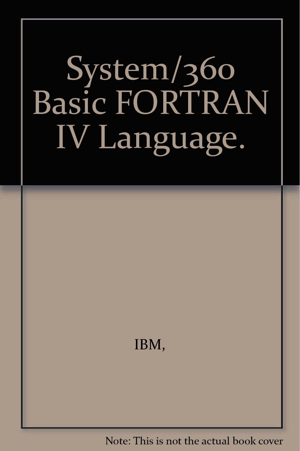 System/360 Basic FORTRAN IV Language.: IBM,: Amazon.com: Books