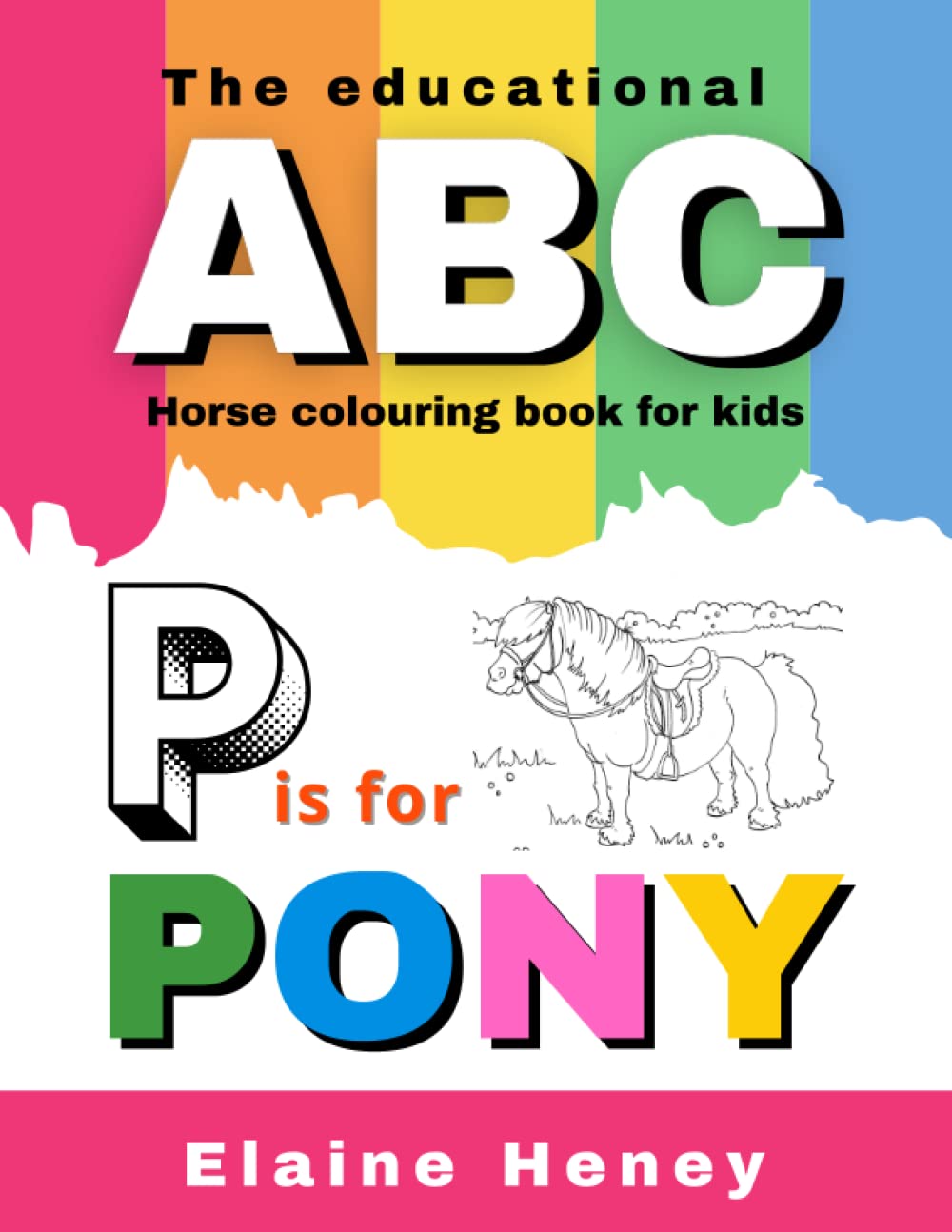 The educational ABC horse colouring book for kids | P is for Pony ...
