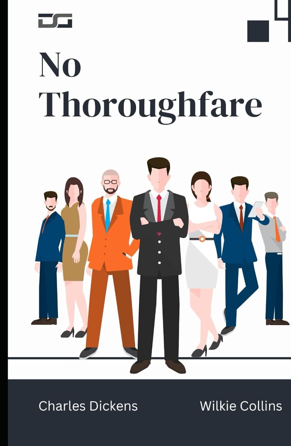 No Thoroughfare: A Drama: In Five Acts: An Original and Unabridged ...
