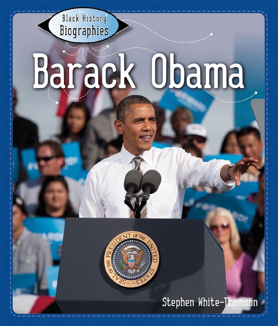 Barack Obama (Black History Biographies): White-Thomson, Stephen ...