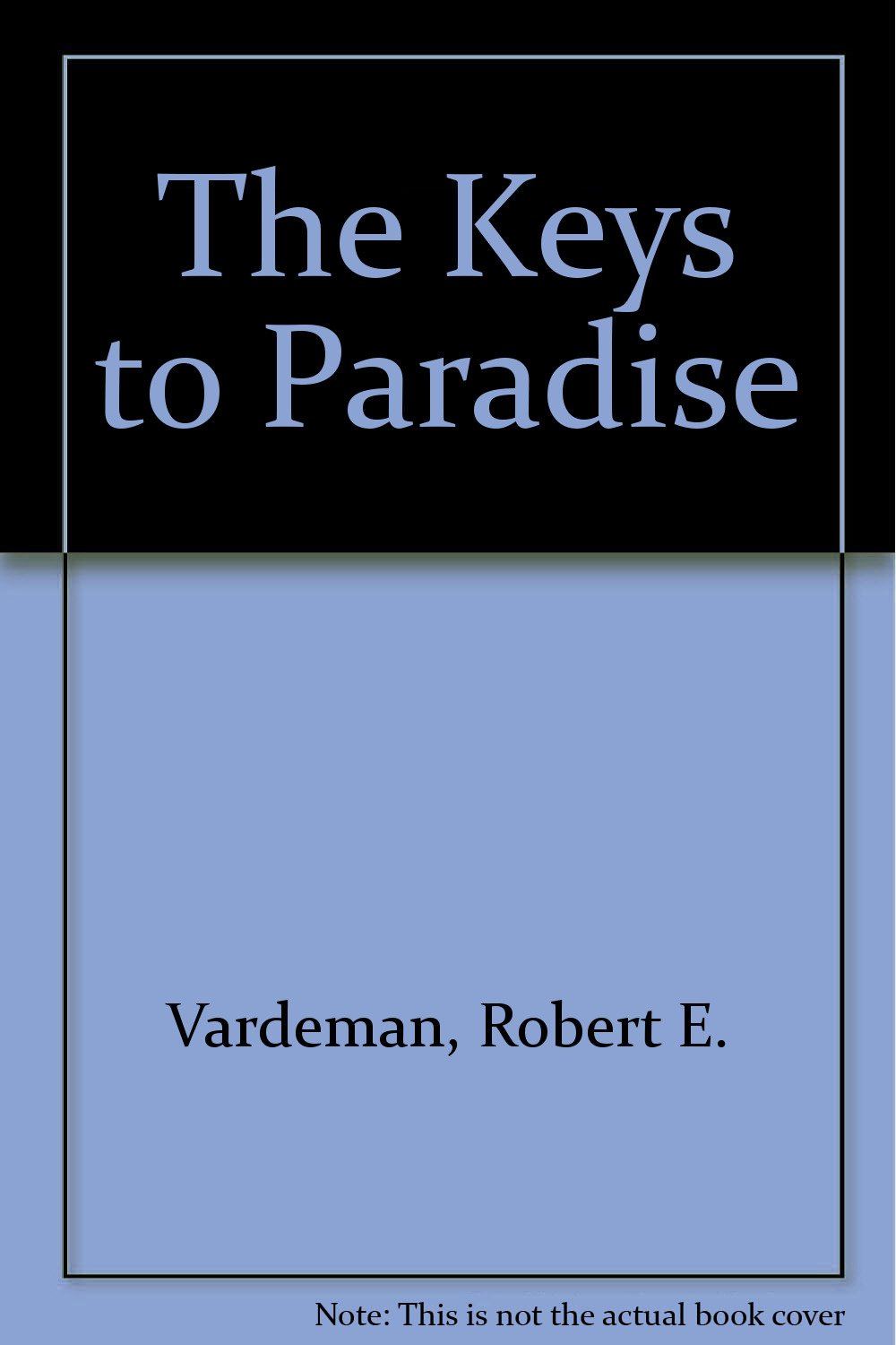 Keys to Paradise: Vardeman, Robert E.: 9780450390012: Amazon.com: Books
