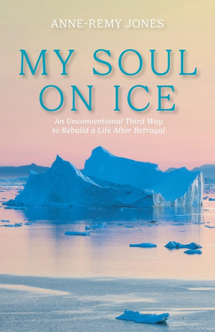 My Soul On Ice: An Unconventional Third Way to Rebuild a Life After ...