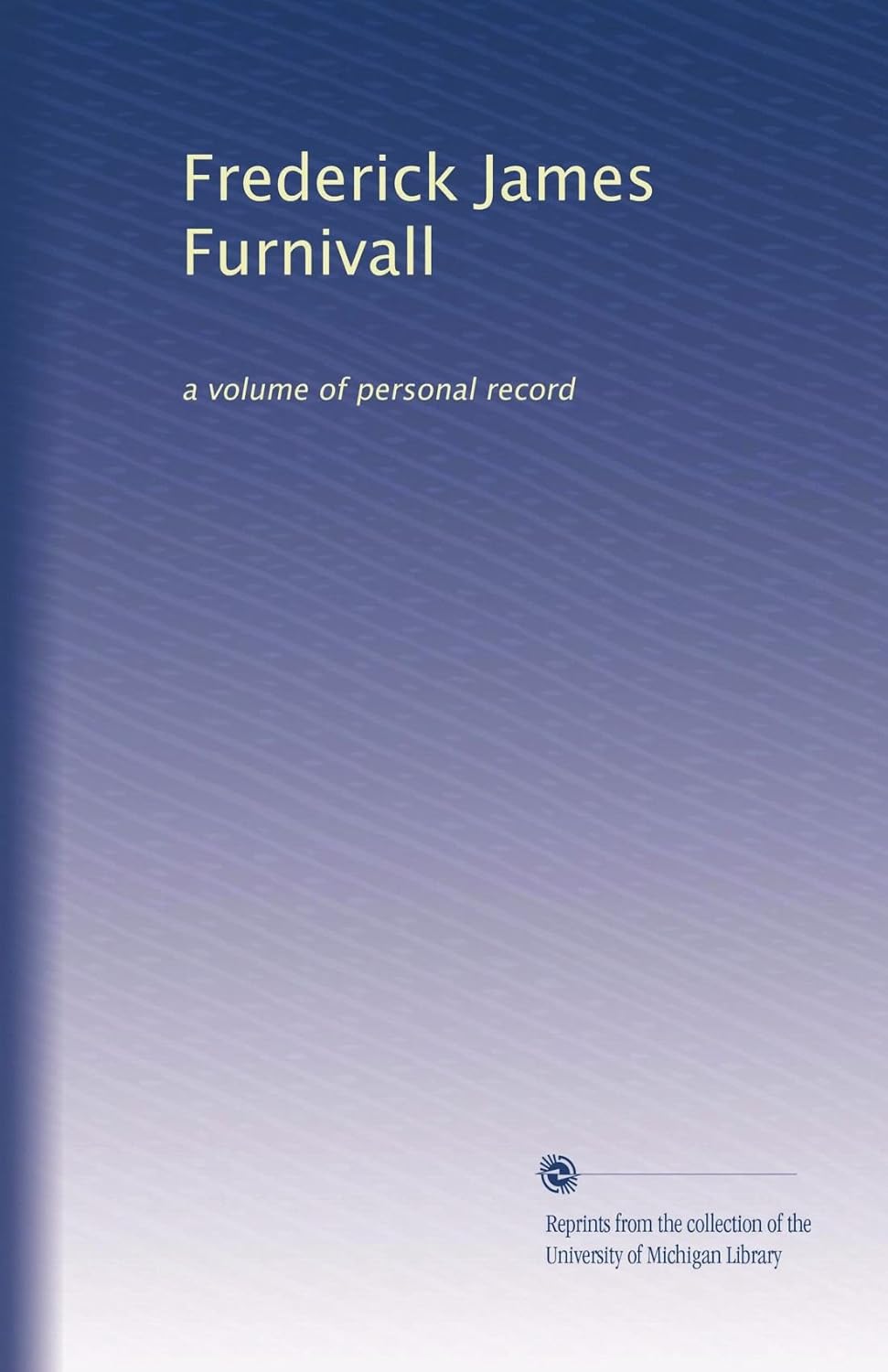 Frederick James Furnivall: a volume of personal record : Amazon.in: Books