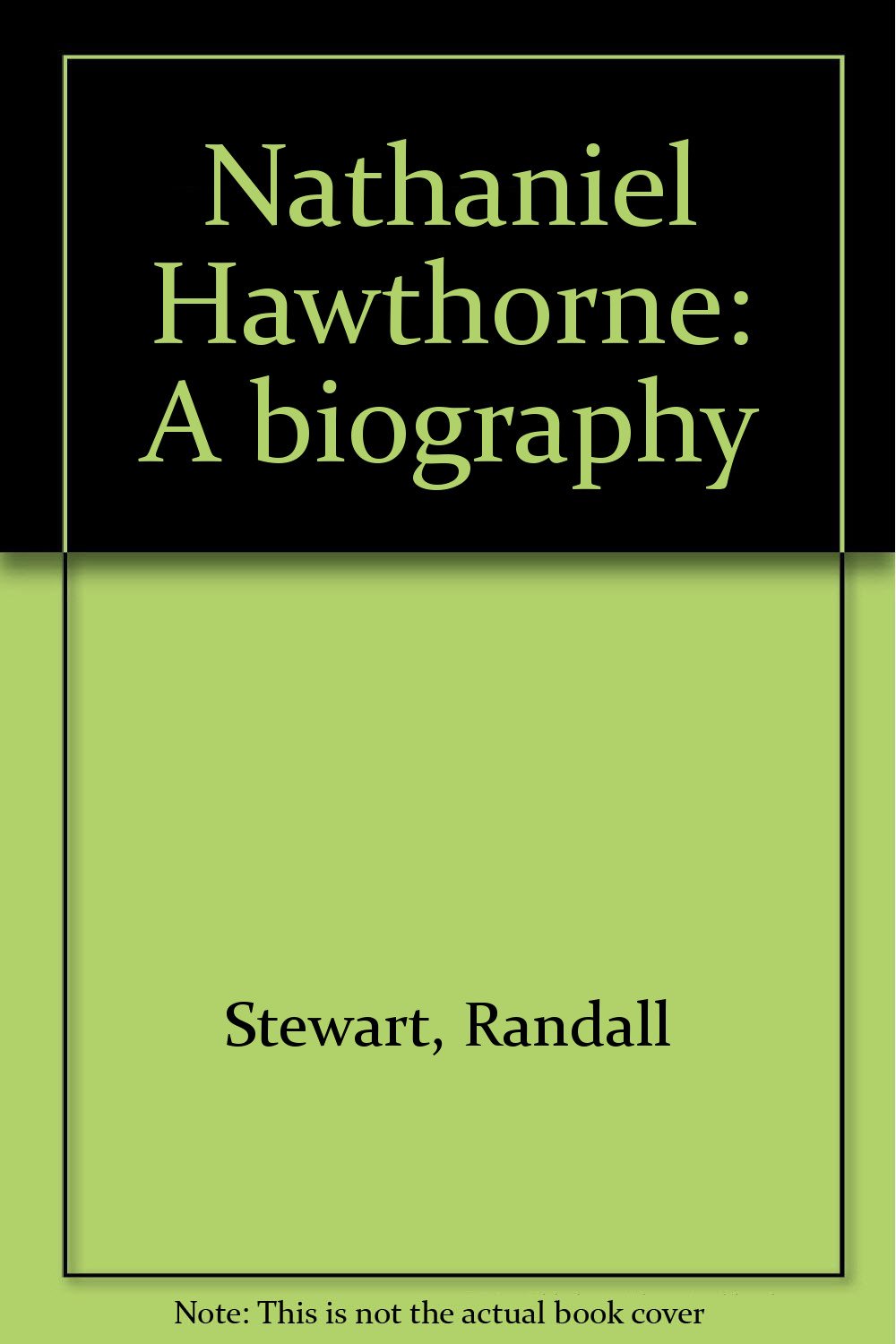 Nathaniel Hawthorne: A biography: Randall Stewart: Amazon.com: Books