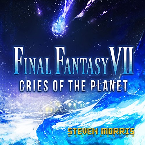Spiele Cries of the Planet (From "Final Fantasy VII") von Steven Morris ...