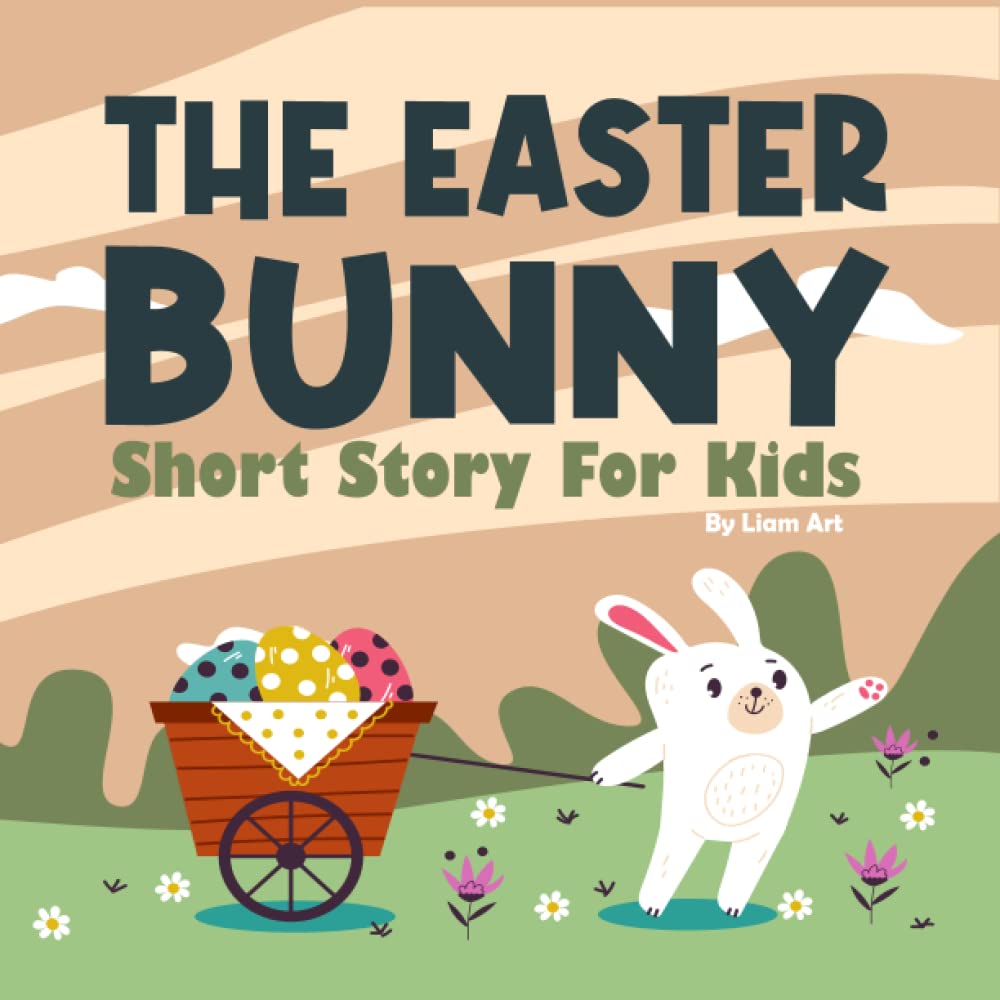 The Easter Bunny: Easter Storybook For Kids , Toddlers And Preschoolers ...