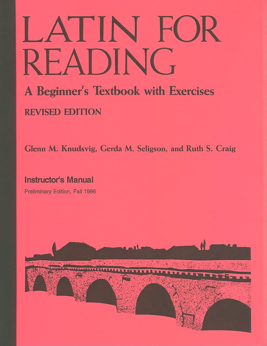 Latin for Reading: A Beginner's Textbook with Exercises (instructor's ...