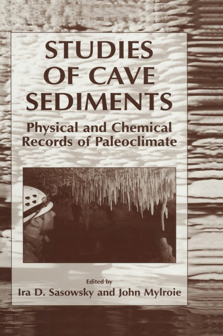 Studies of Cave Sediments: Physical and Chemical Records of ...