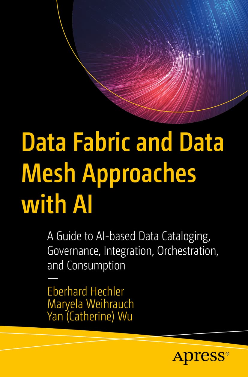 Amazon.com: Data Fabric and Data Mesh Approaches with AI: A Guide to AI ...