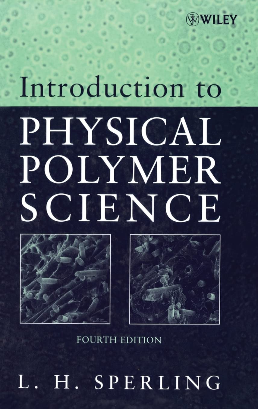 Introduction to Physical Polymer Science: L. H. Sperling: 9780471706069 ...