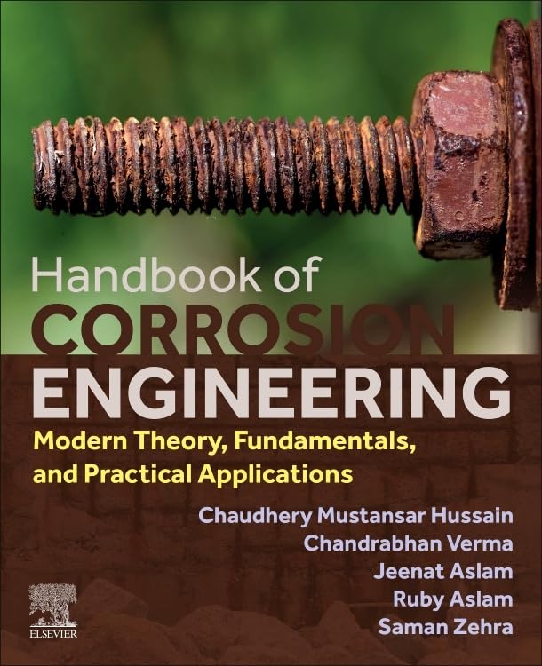 Handbook of Corrosion Engineering: Modern Theory, Fundamentals and ...