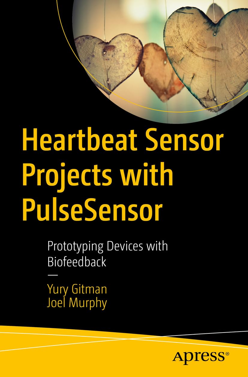 Buy Heartbeat Sensor Projects with PulseSensor: Prototyping Devices ...