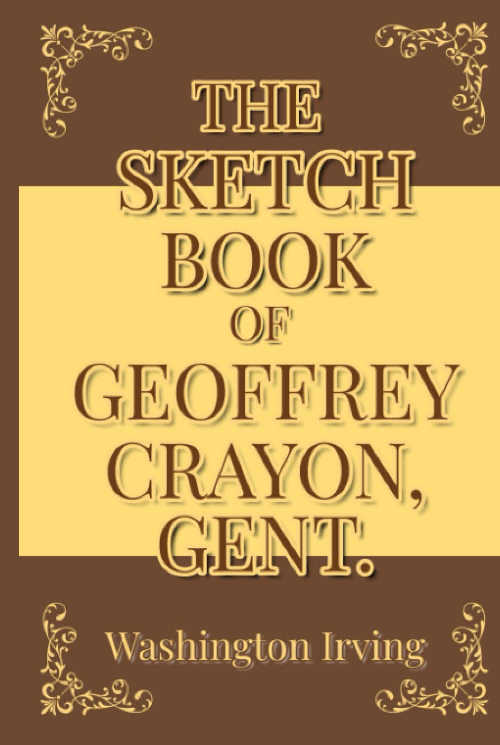 The Sketch Book of Geoffrey Crayon, Gent.: With Classic Illustrations ...