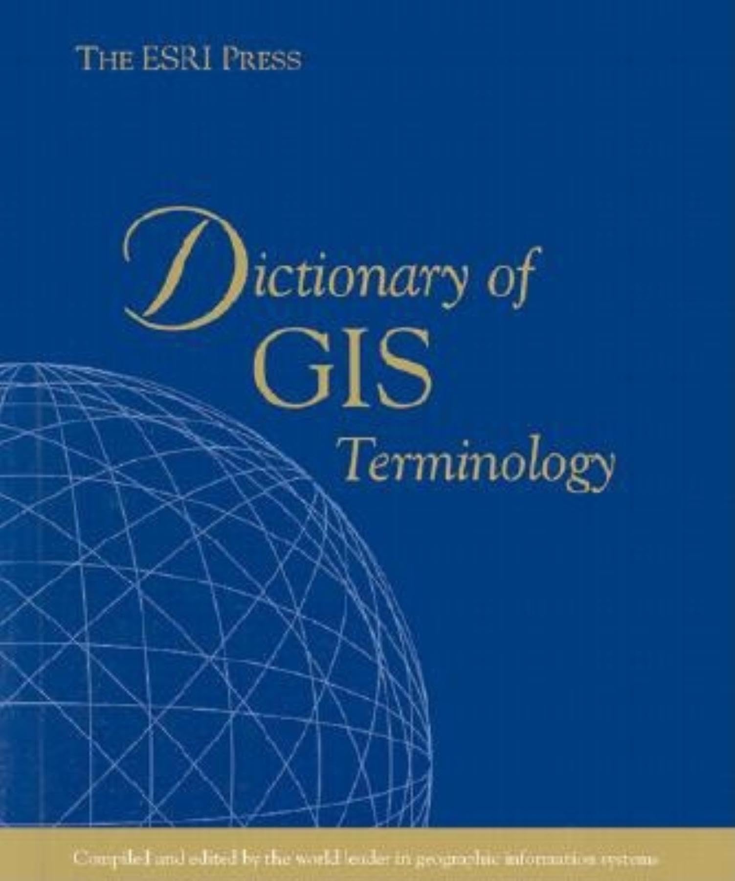 ESRI Press Dictionary of GIS Terminology: K. Heather Kennedy, Esri ...