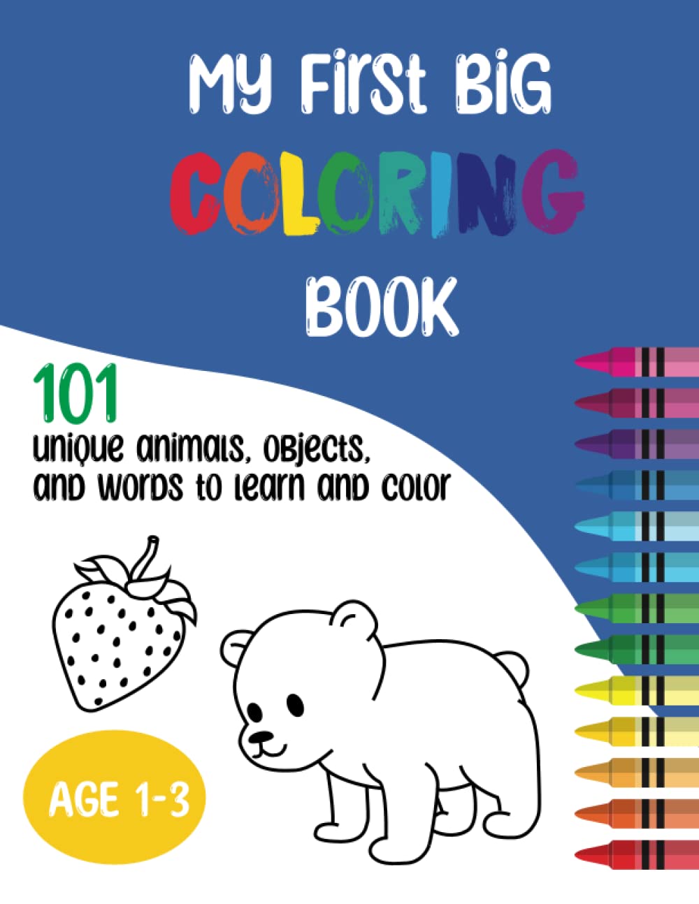My First Big Coloring Book - 101 Unique Animals, Objects, and Words to ...