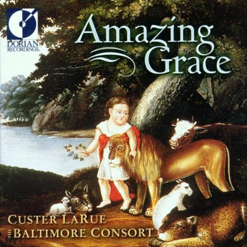 Custer LaRue, Baltimore Consort - Amazing Grace - Amazon.com Music