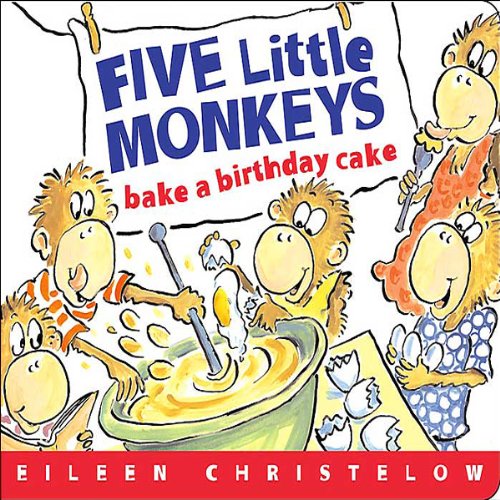Five Little Monkeys Bake A Birthday Cake: Christelow, Eileen ...