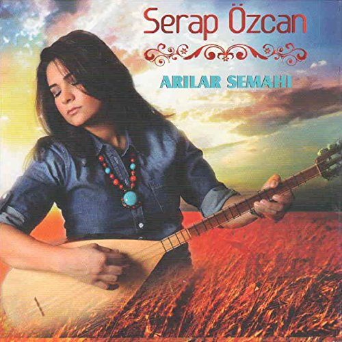 Spiele Arılar Semahı von Serap Özcan auf Amazon Music ab