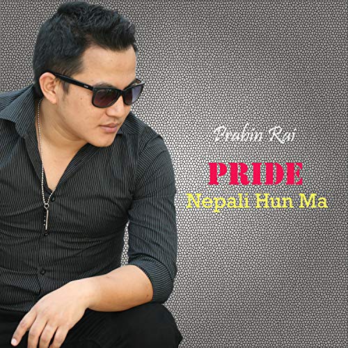 Pride (Nepali Hun Ma) von Prabin Rai bei Amazon Music - Amazon.de