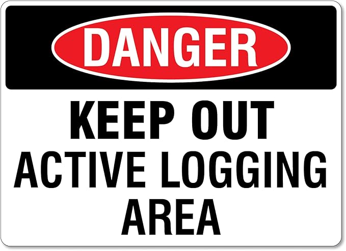 Amazon.com: Danger Keep Out Active Logging Area Sign Traffic and ...