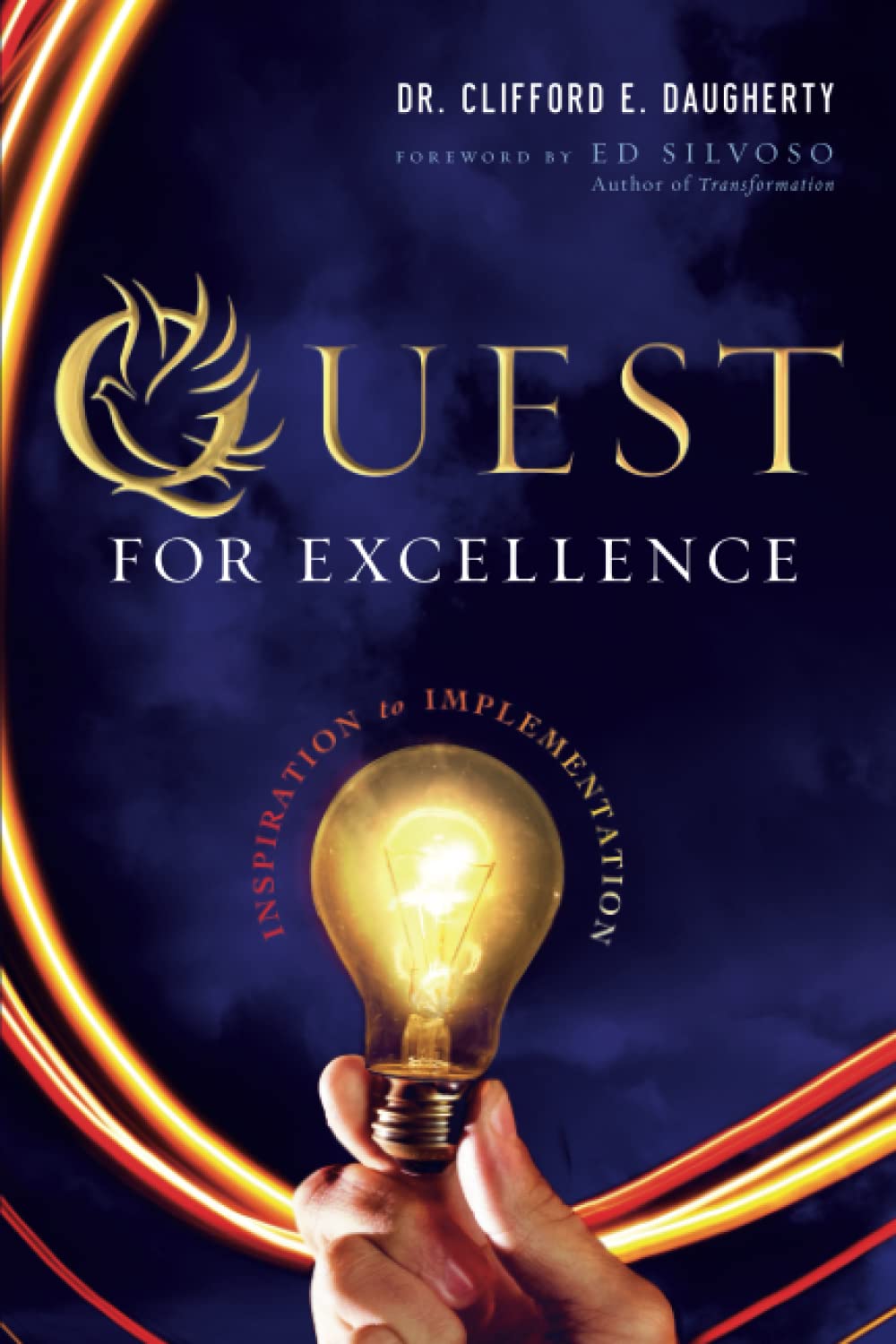 Quest for Excellence: Inspiration to Implementation: Daugherty, Dr ...