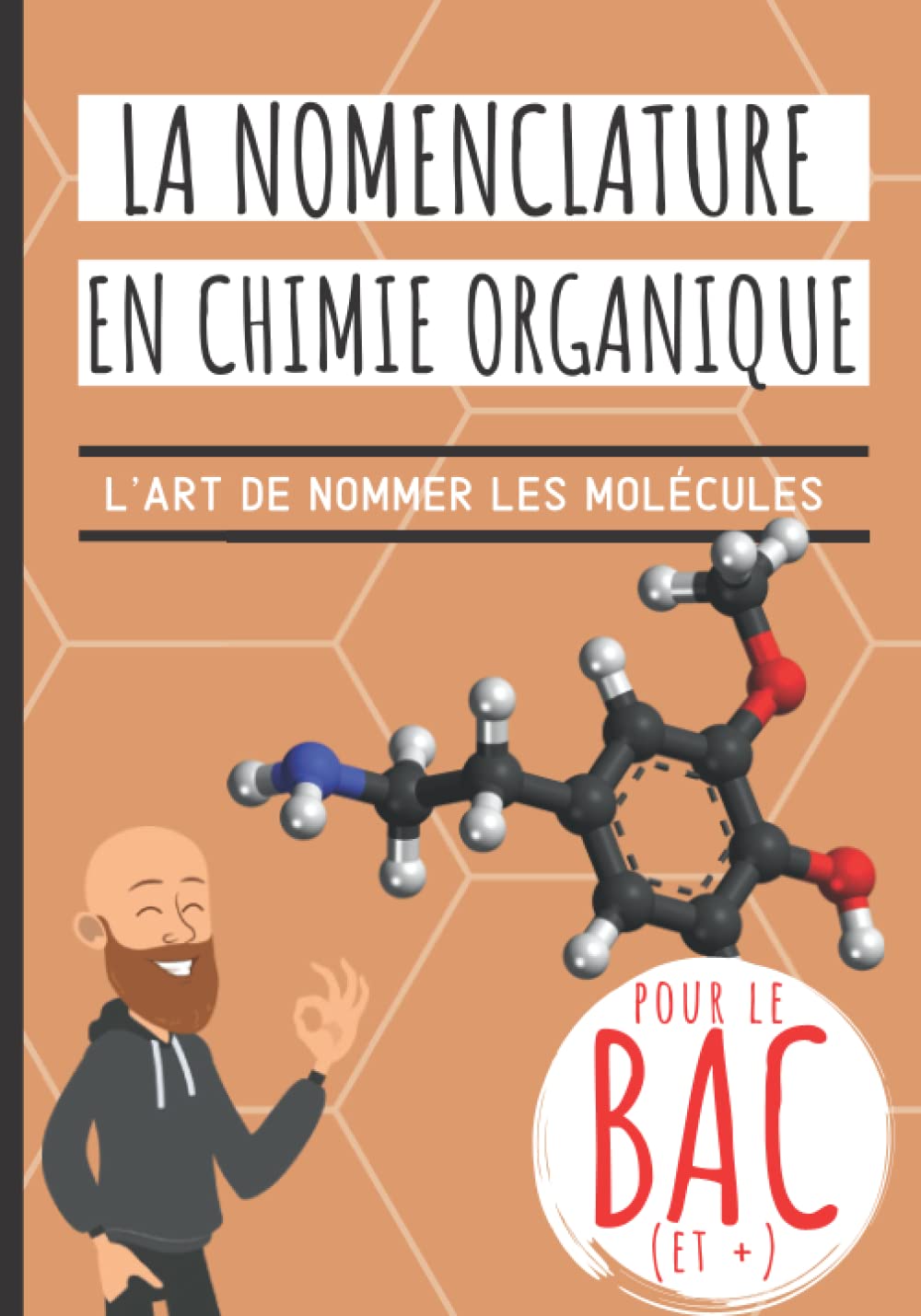 La nomenclature en chimie organique: Idéal BAC! Apprendre à nommer les molécules de chimie ...