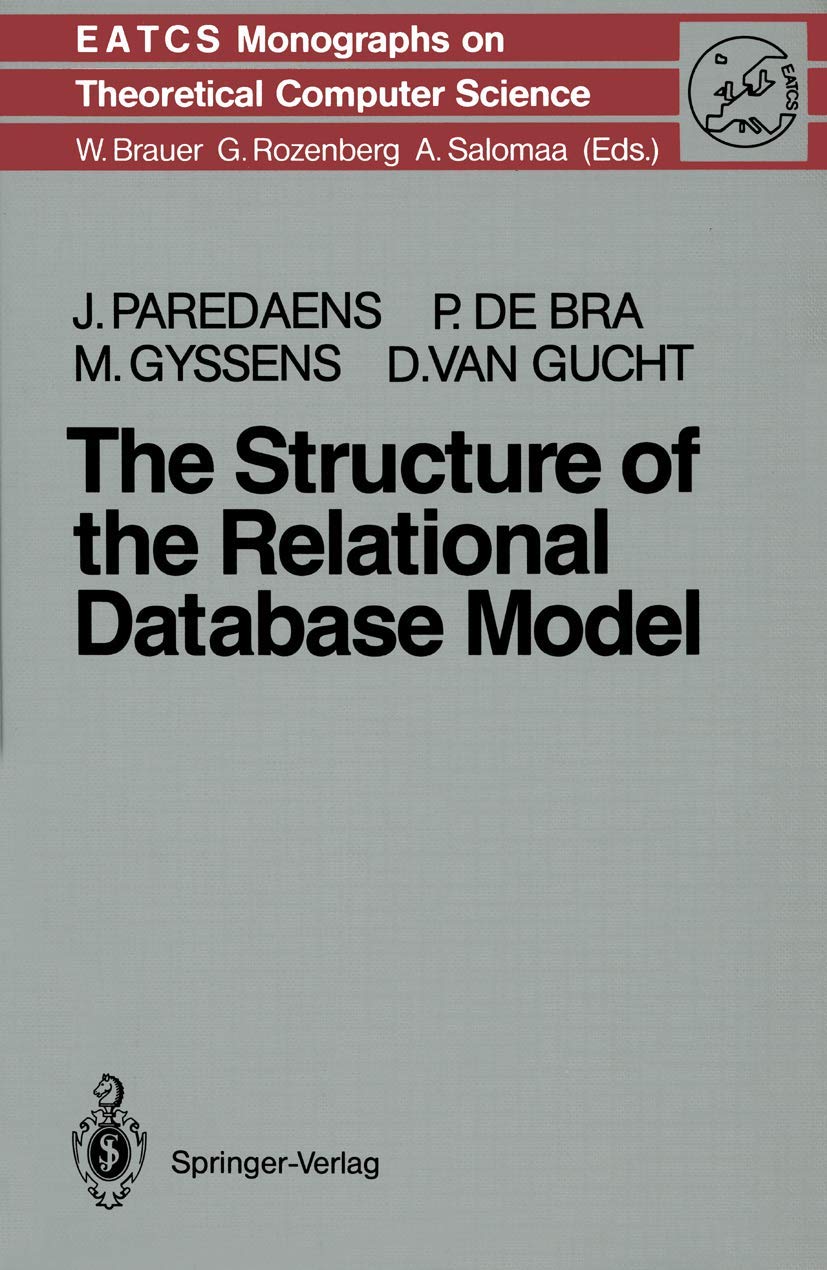 The Structure of the Relational Database Model (Monographs in Theoretical Computer Science. An ...