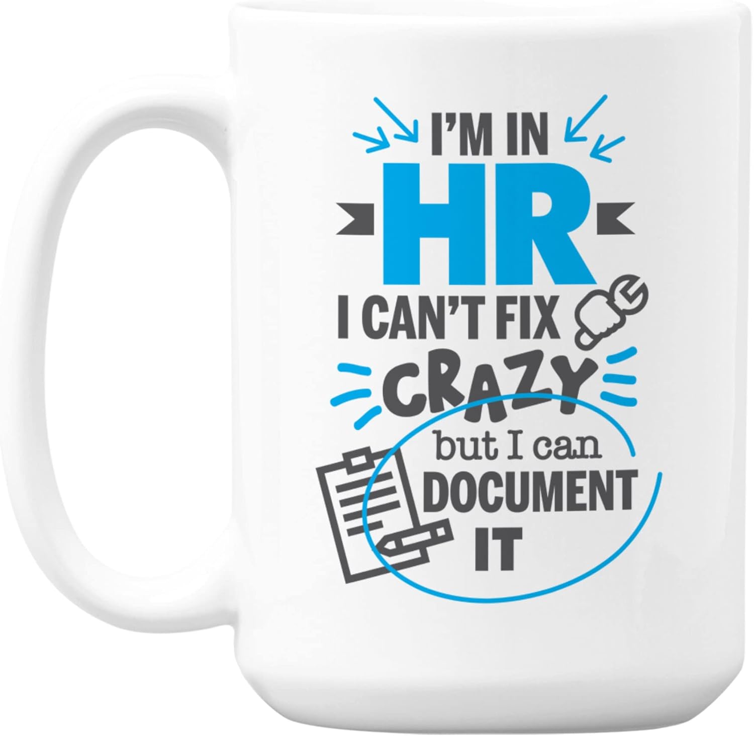 Amazon.com: Make Your Mark Design I'm in HR I Can't Fix Crazy Document ...