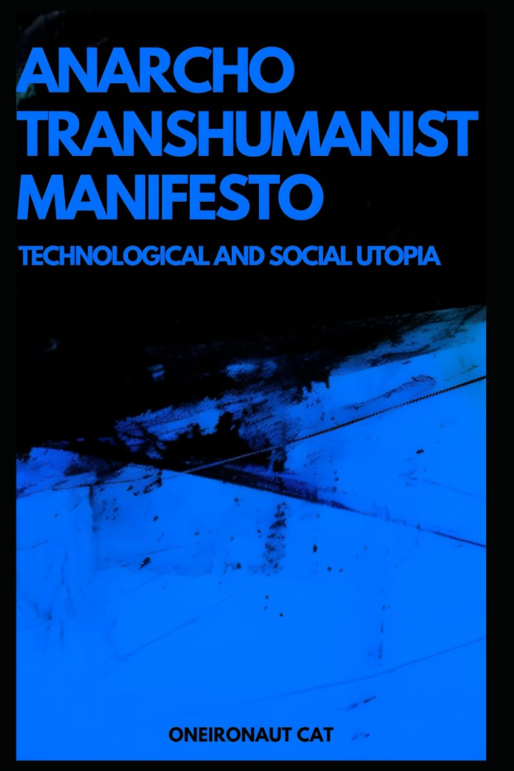 Anarcho Transhumanist Manifesto: Technological and Social Utopia ...