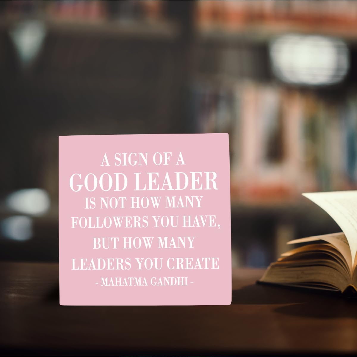 Snapklik.com : Inspirational A Sign Of A Good Leader Desk Decor Wooden ...