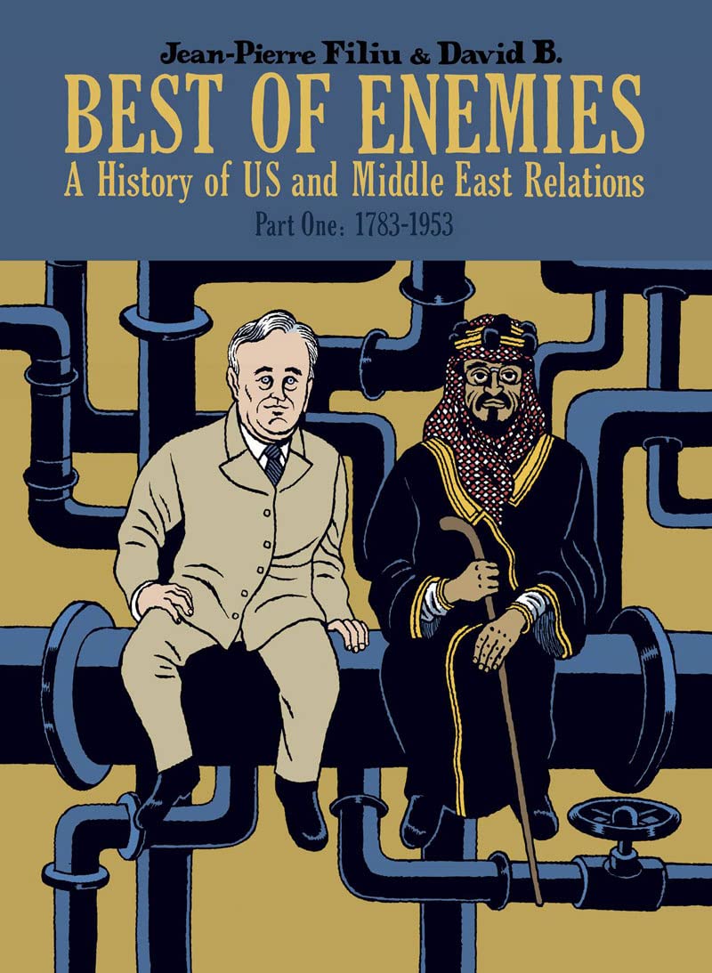 Best of Enemies: A History of US and Middle East Relations, Part One ...