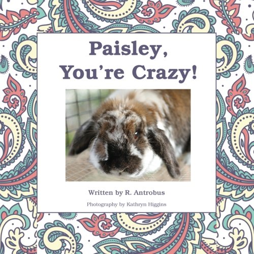 Paisley You're Crazy!: Antrobus, Mrs. Rebecca, Balsam, Jeanne, Higgins ...