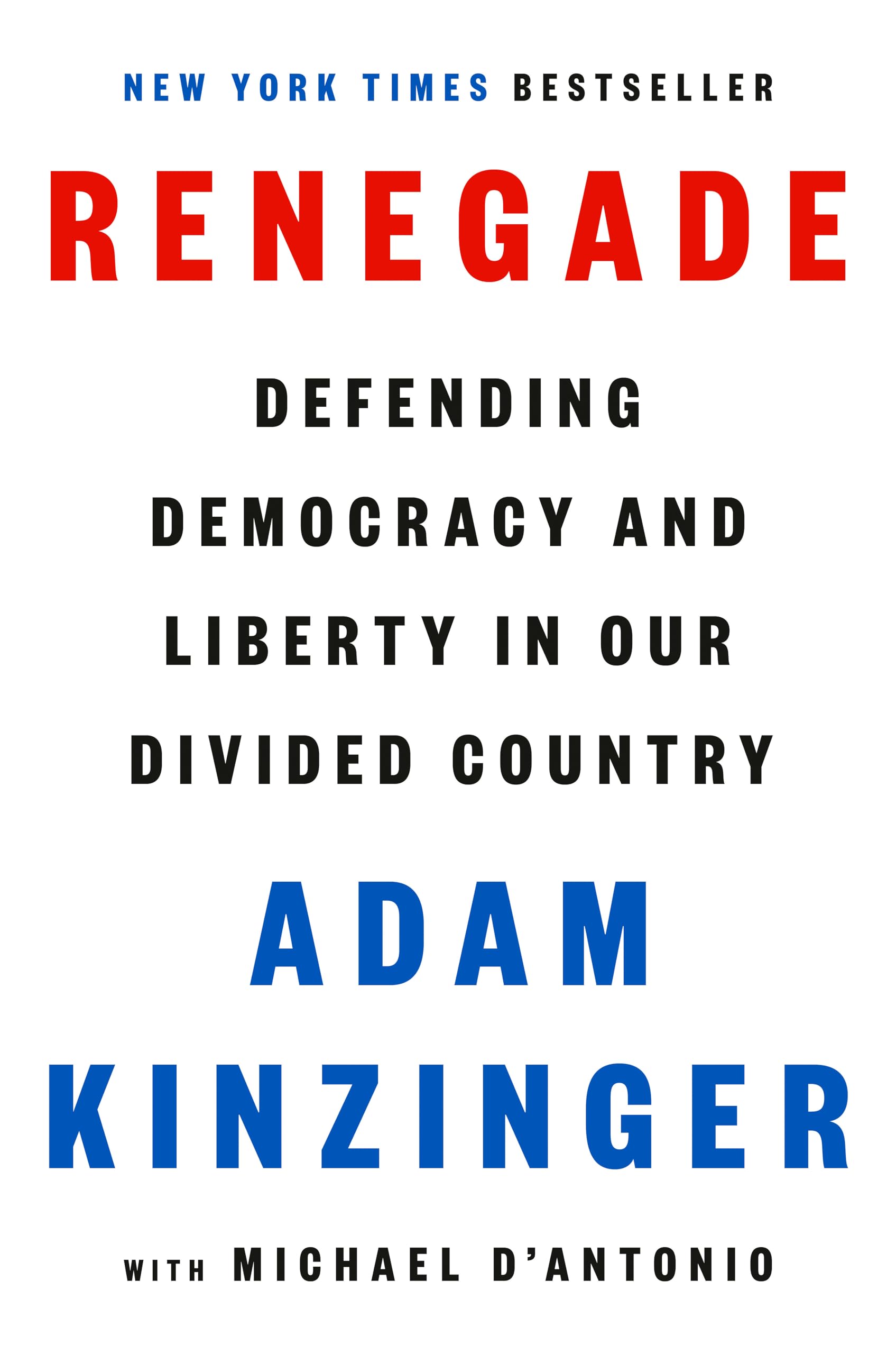 Renegade: Defending Democracy and Liberty in Our Divided Country ...